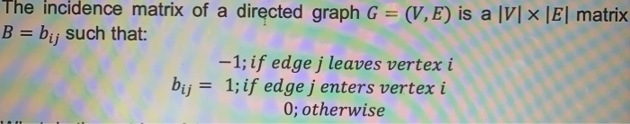 The incidence matrix of a directed graph G = (V, E) | Chegg.com