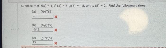 Solved Suppose that f(5)=1,f′(5)=3,g(5)=−8, and g′(5)=2. | Chegg.com