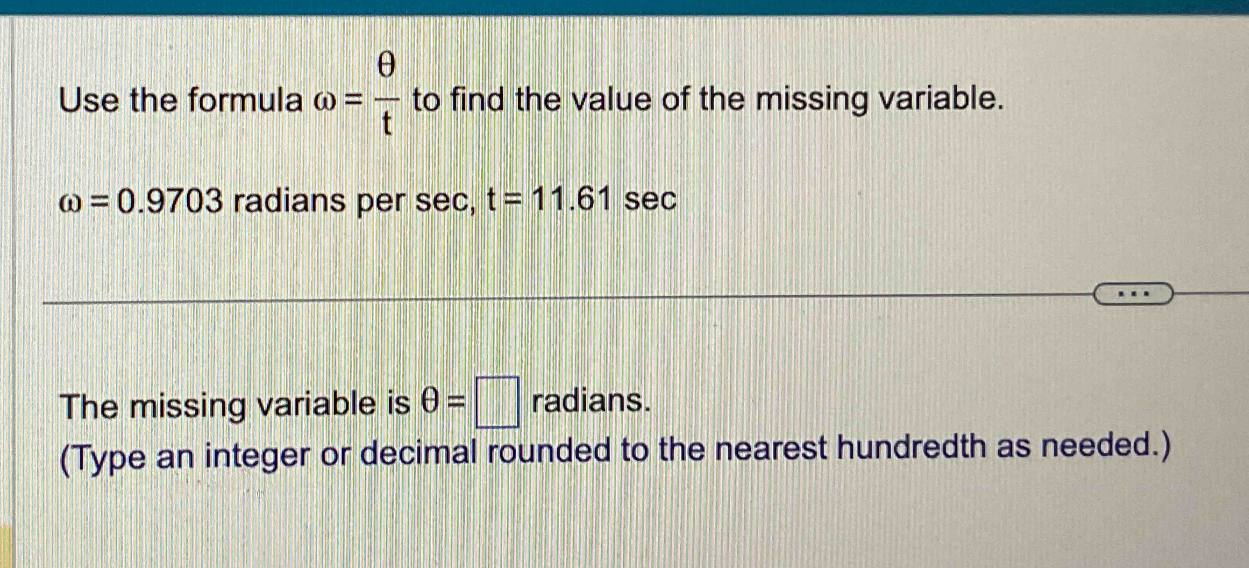 Solved Use the formula ω=θt ﻿to find the value of the | Chegg.com