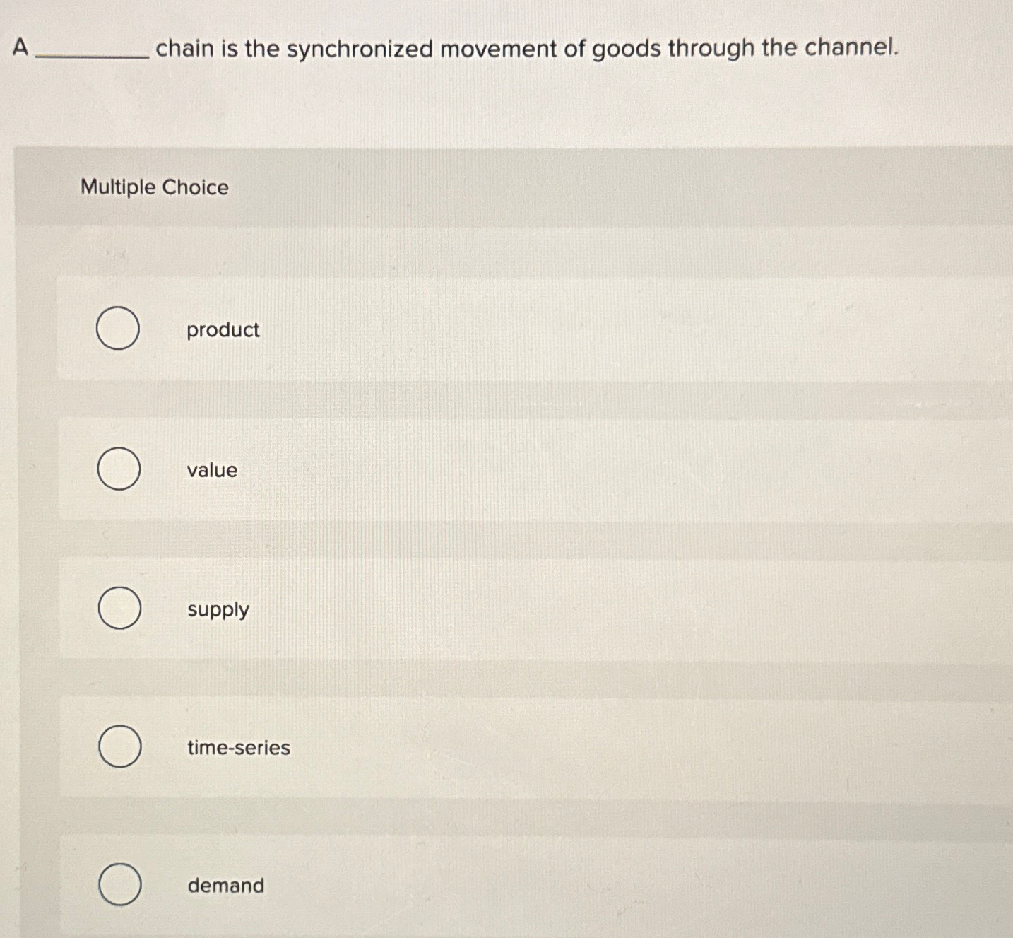 Solved A chain is the synchronized movement of goods through | Chegg.com