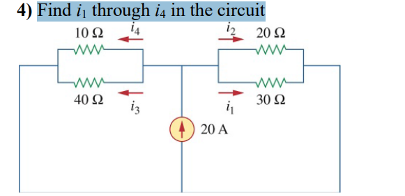 Find i1 ﻿through i4 ﻿in the circuitFind i1 ﻿through | Chegg.com