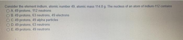 Solved Consider the element indium atomic number 49. atomic | Chegg.com