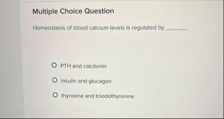 Solved Multiple Choice QuestionHomeostasis of blood calcium | Chegg.com