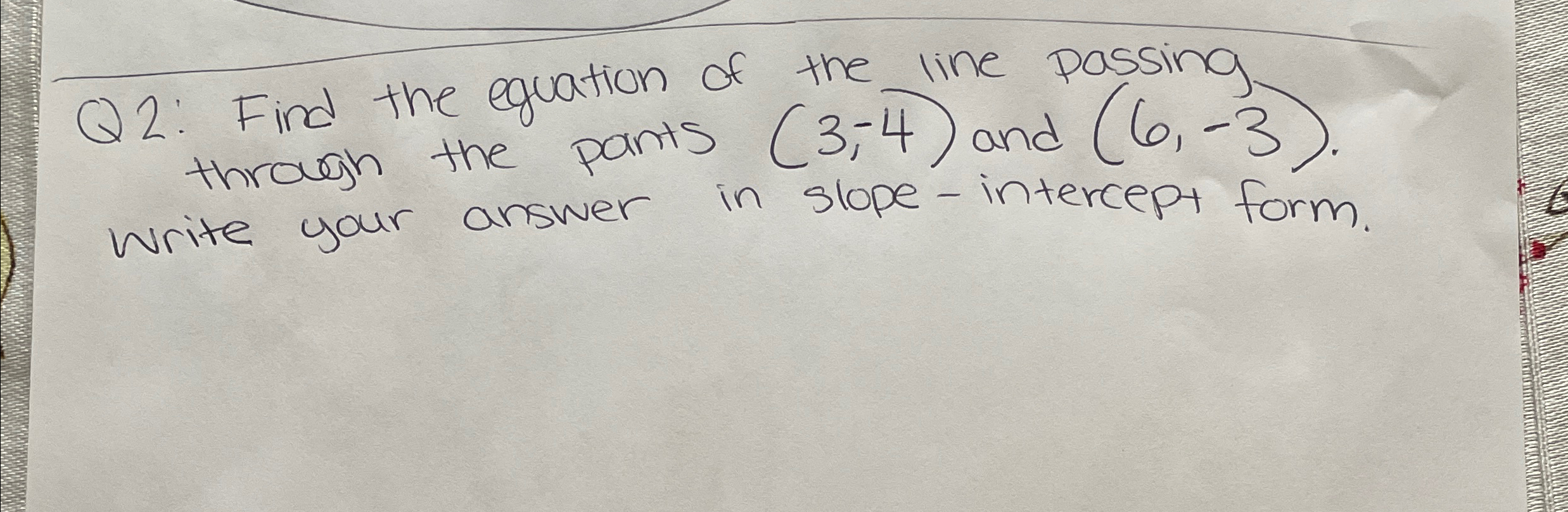 Solved Q2: Find the equation of the line passing throwgh the | Chegg.com