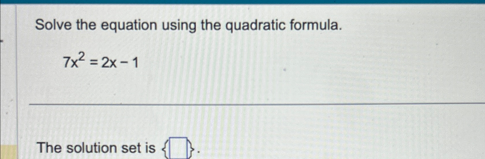 Solved Solve the equation using the quadratic | Chegg.com