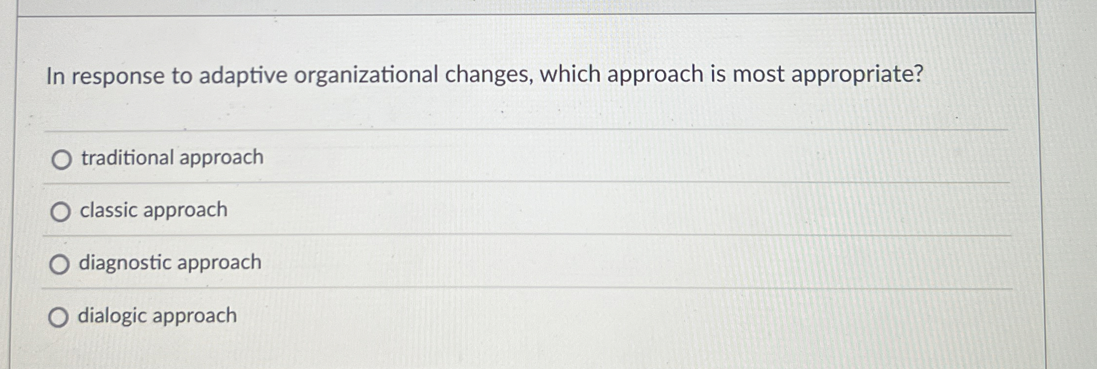 Solved In response to adaptive organizational changes, which | Chegg.com