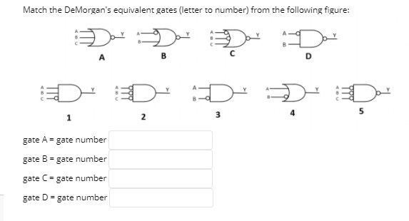 Solved Match the DeMorgan's equivalent gates (letter to | Chegg.com