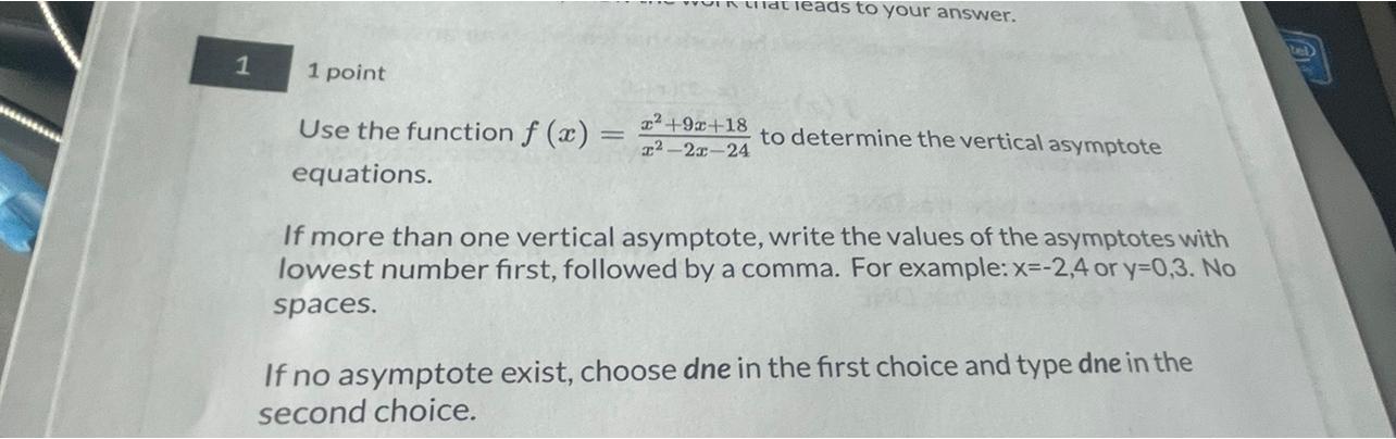 Solved 1 1 ﻿pointUse the function f(x)=x2+9x+18x2-2x-24 ﻿to | Chegg.com