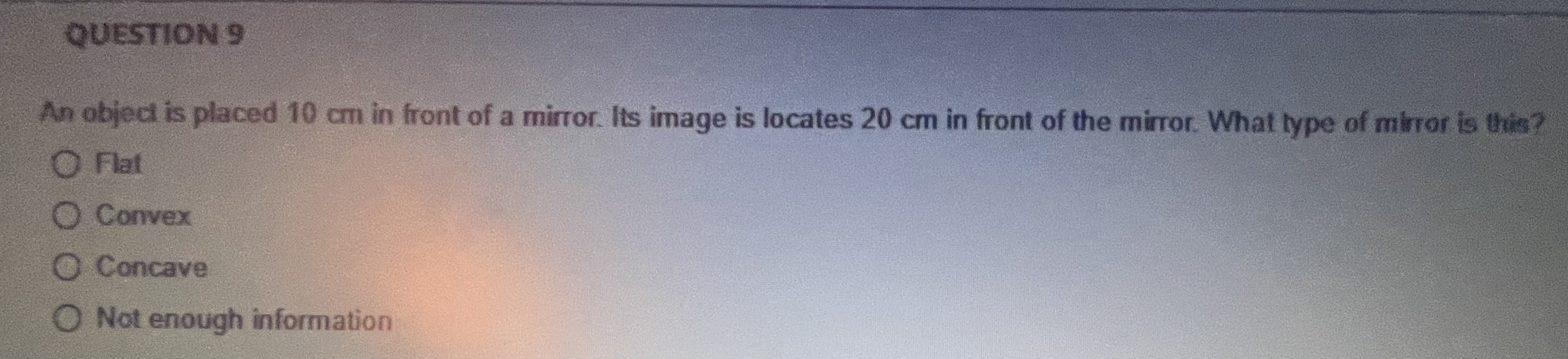 Solved QUESTION 9An object is placed 10cm ﻿in front of a | Chegg.com