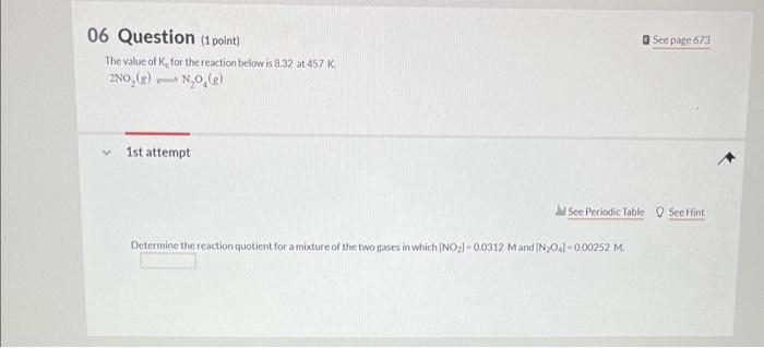 Solved 06 Question (1 point) The value of K for the reaction | Chegg.com