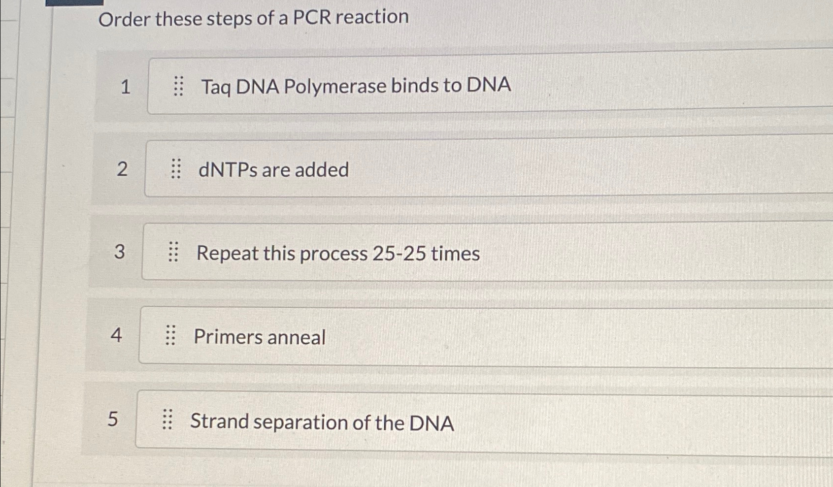 Solved Order these steps of a PCR reaction1 ﻿:: Taq DNA | Chegg.com
