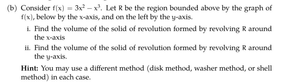 Solved (b) ﻿Consider f(x)=3x2-x3. ﻿Let R ﻿be the region | Chegg.com