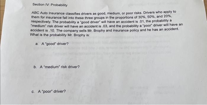 Solved Section IV: Probability ABC Auto Insurance classifies | Chegg.com