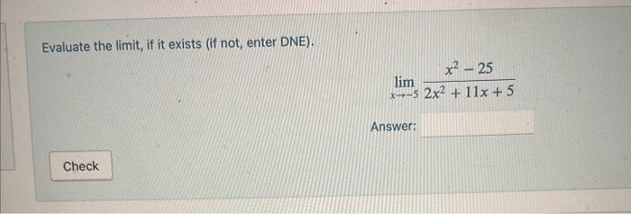 Solved Evaluate the limit, if it exists (if not, enter DNE). | Chegg.com