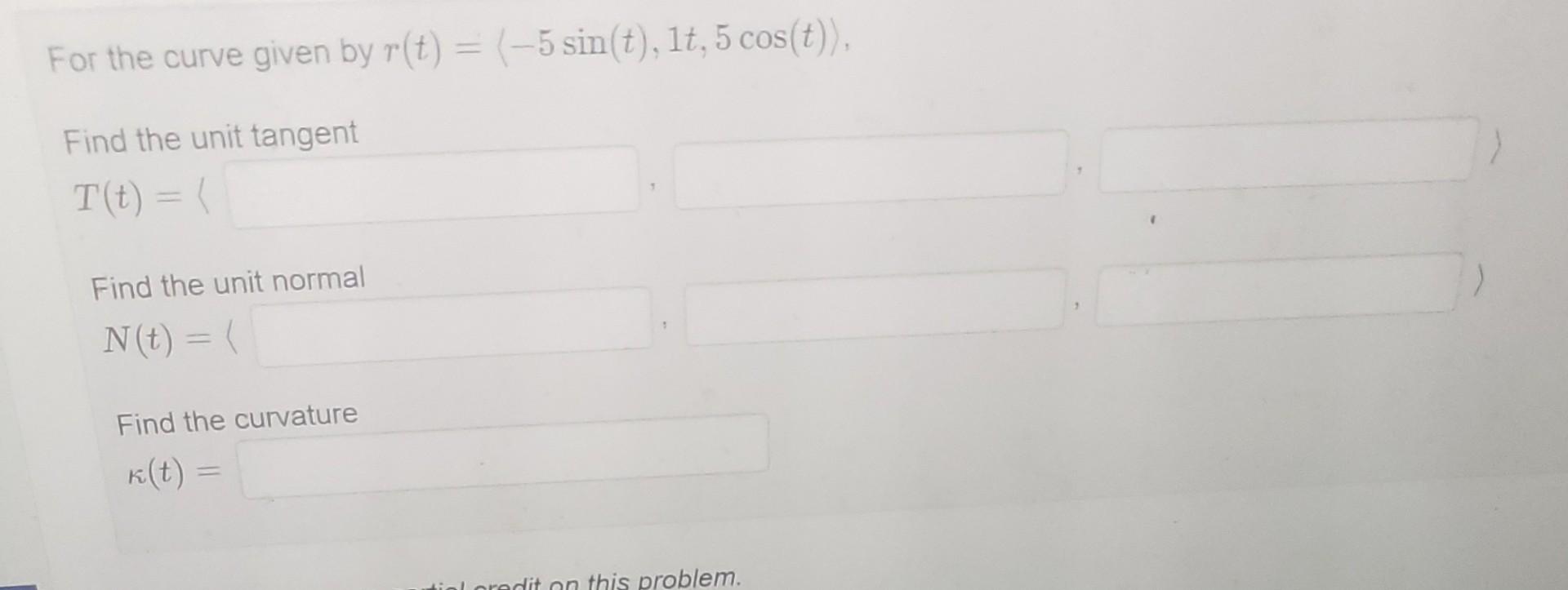 Solved For the curve given by r(t)= −5sin(t),1t,5cos(t) , | Chegg.com