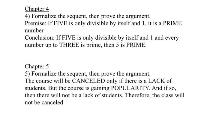 Solved Chapter 4 4) Formalize the sequent, then prove the | Chegg.com