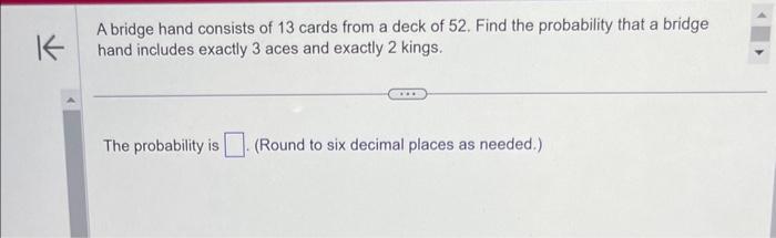 Solved A bridge hand consists of 13 cards from a deck of 52 | Chegg.com