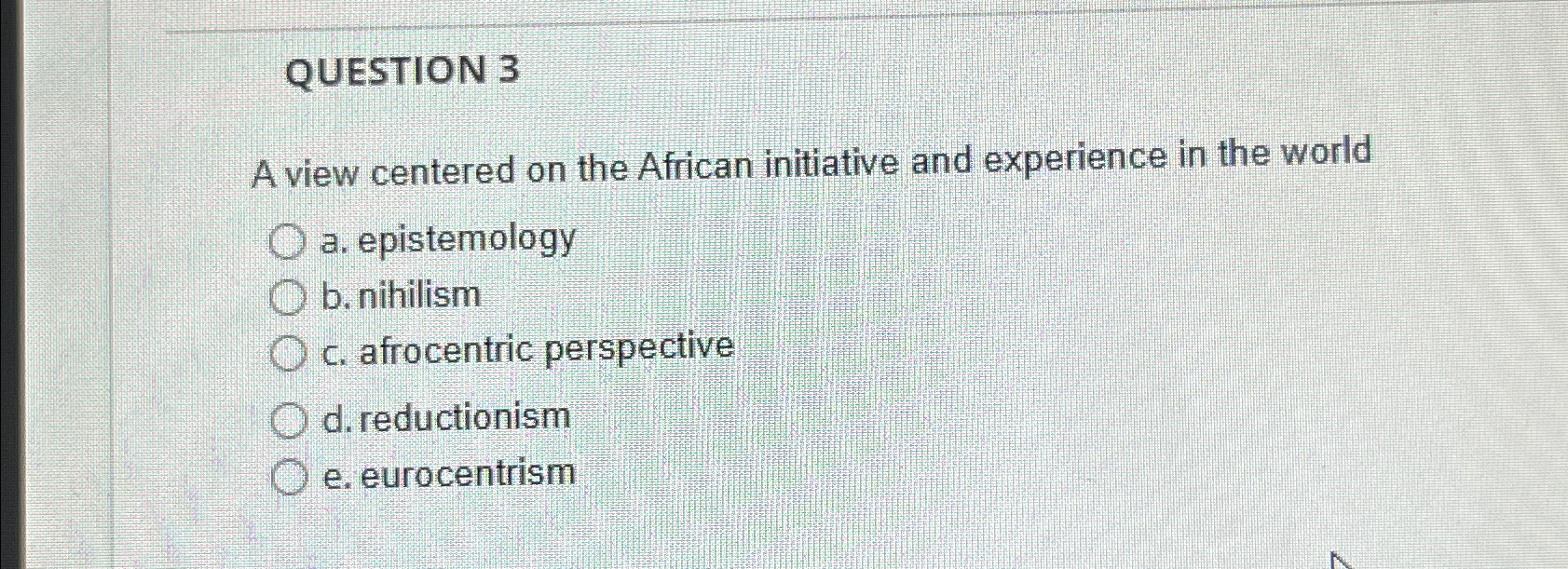 Solved QUESTION 3A view centered on the African initiative | Chegg.com