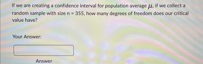Solved If we are creating a confidence interval for | Chegg.com