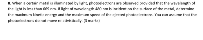 Solved 8. When a certain metal is illuminated by light, | Chegg.com