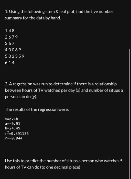 Solved 1 Using The Following Stem And Leaf Plot Find The