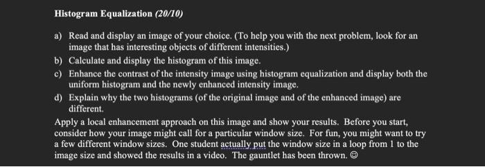Solved Histogram Equalization (20/10) a) Read and display an | Chegg.com