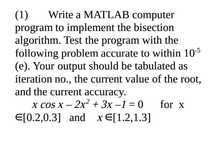 Solved (1) Write a MATLAB computer program to implement the | Chegg.com