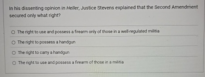 Solved In his dissenting opinion in Heller, Justice Stevens | Chegg.com