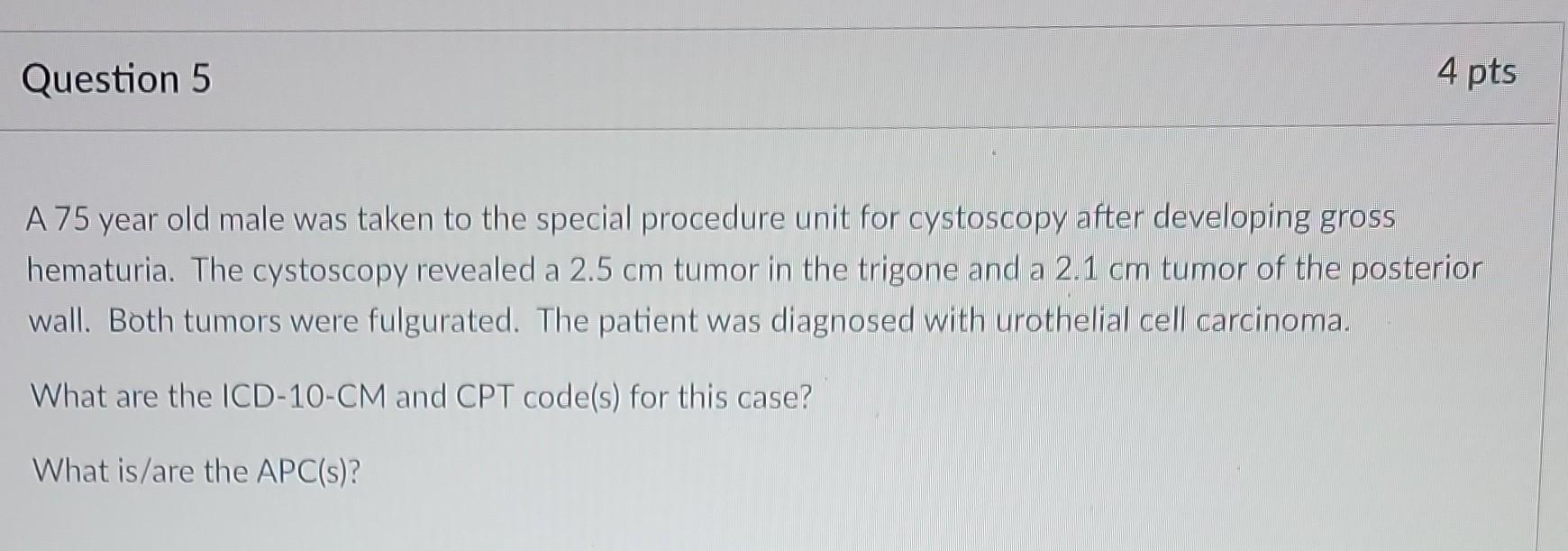 Solved A 75 year old male was taken to the special procedure | Chegg.com