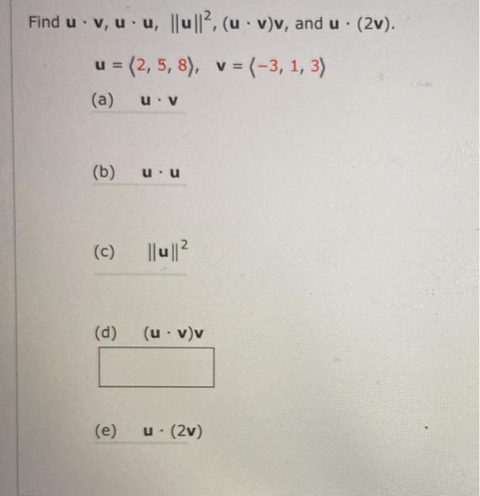 Solved Find u. v, uu, || 0 || 2. (uv), and u · (2v). u = | Chegg.com Solved Find u. v, uu, || 0 || 2. (uv), and u · (2v). u = | Chegg.com