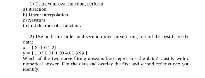 Solved 1 Using Your Own Function Perform A Bisection B 