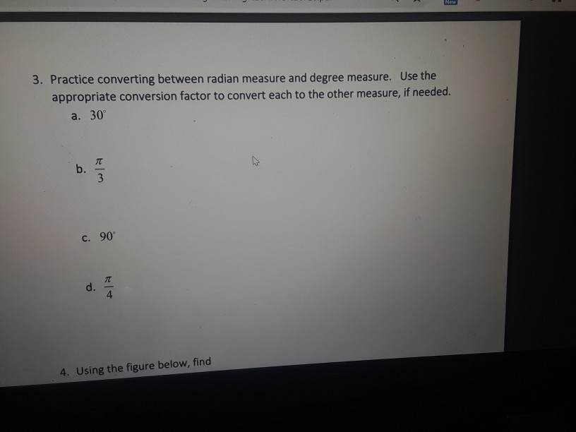 Solved New 3. Practice converting between radian measure and | Chegg.com