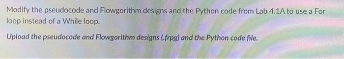 Modify the pseudocode and Flowgorithm designs and the | Chegg.com