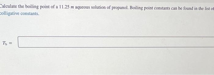 Solved Calculate the boiling point of a 11.25 m aqueous | Chegg.com
