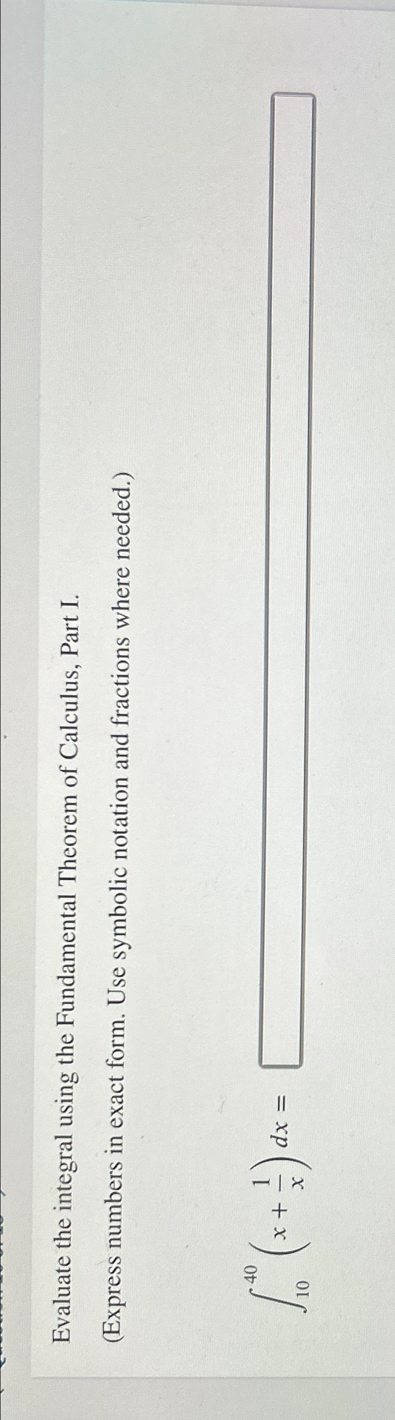 Solved Evaluate the integral using the Fundamental Theorem | Chegg.com