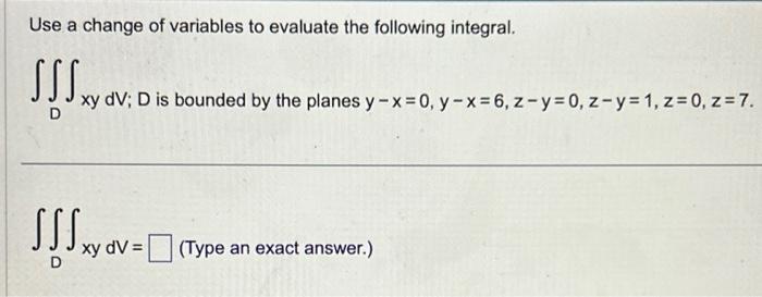 Solved Use a change of variables to evaluate the following | Chegg.com