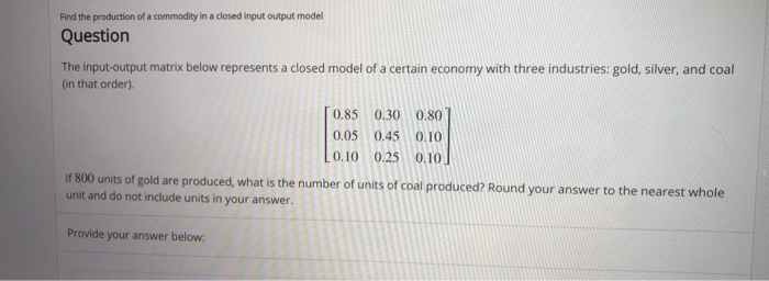 Solved Find the production of a commodity in a closed input | Chegg.com