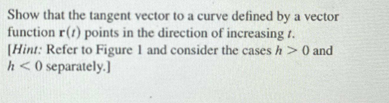 Solved Show that the tangent vector to a curve defined by a | Chegg.com