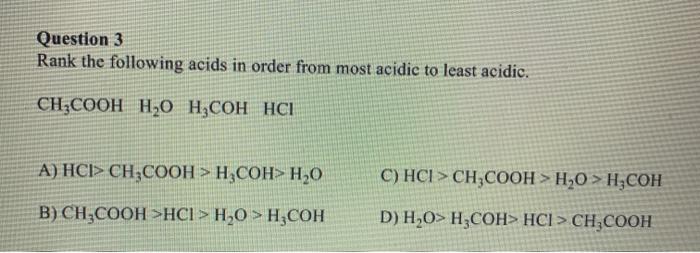 Solved Question 3 Rank the following acids in order from | Chegg.com