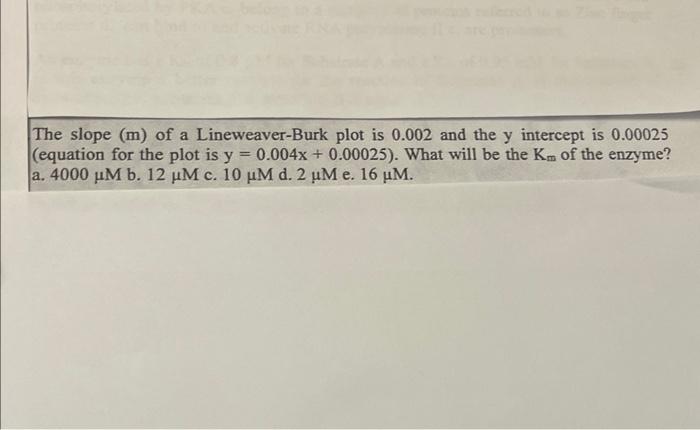 Solved The slope (m) of a Lineweaver-Burk plot is 0.002 and | Chegg.com