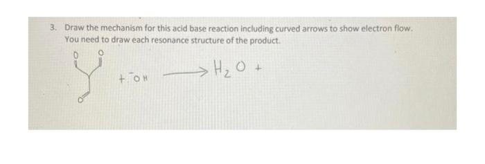 Solved 3. Draw the mechanism for this acid base reaction | Chegg.com