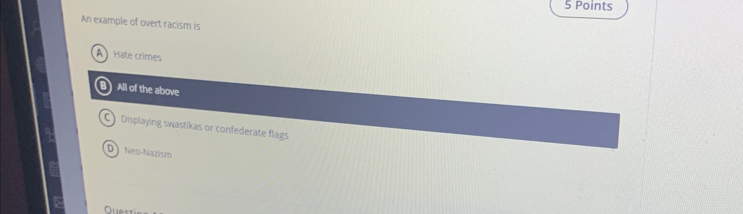 Solved 5 ﻿PointsAn example of overt racism is ﻿Hate crimes | Chegg.com