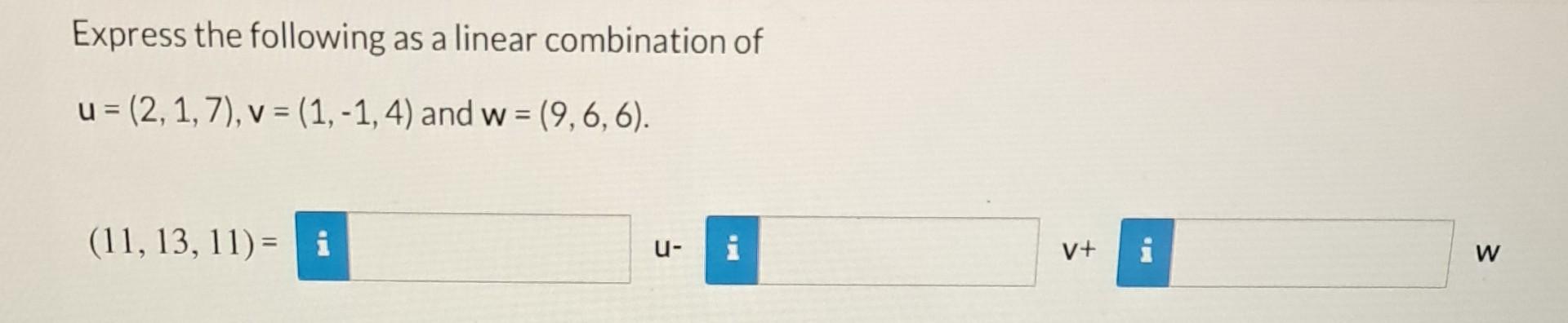 Solved Express the following as a linear combination of | Chegg.com