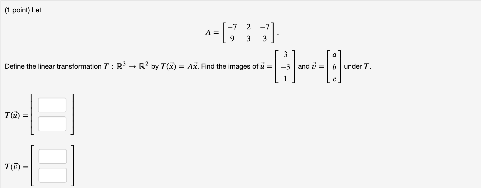 Solved (1 ﻿point) ﻿LetA=[-72-7933].Define the linear | Chegg.com