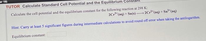 Solved er 19) TUTOR Calculate Standard Cell Potential and | Chegg.com
