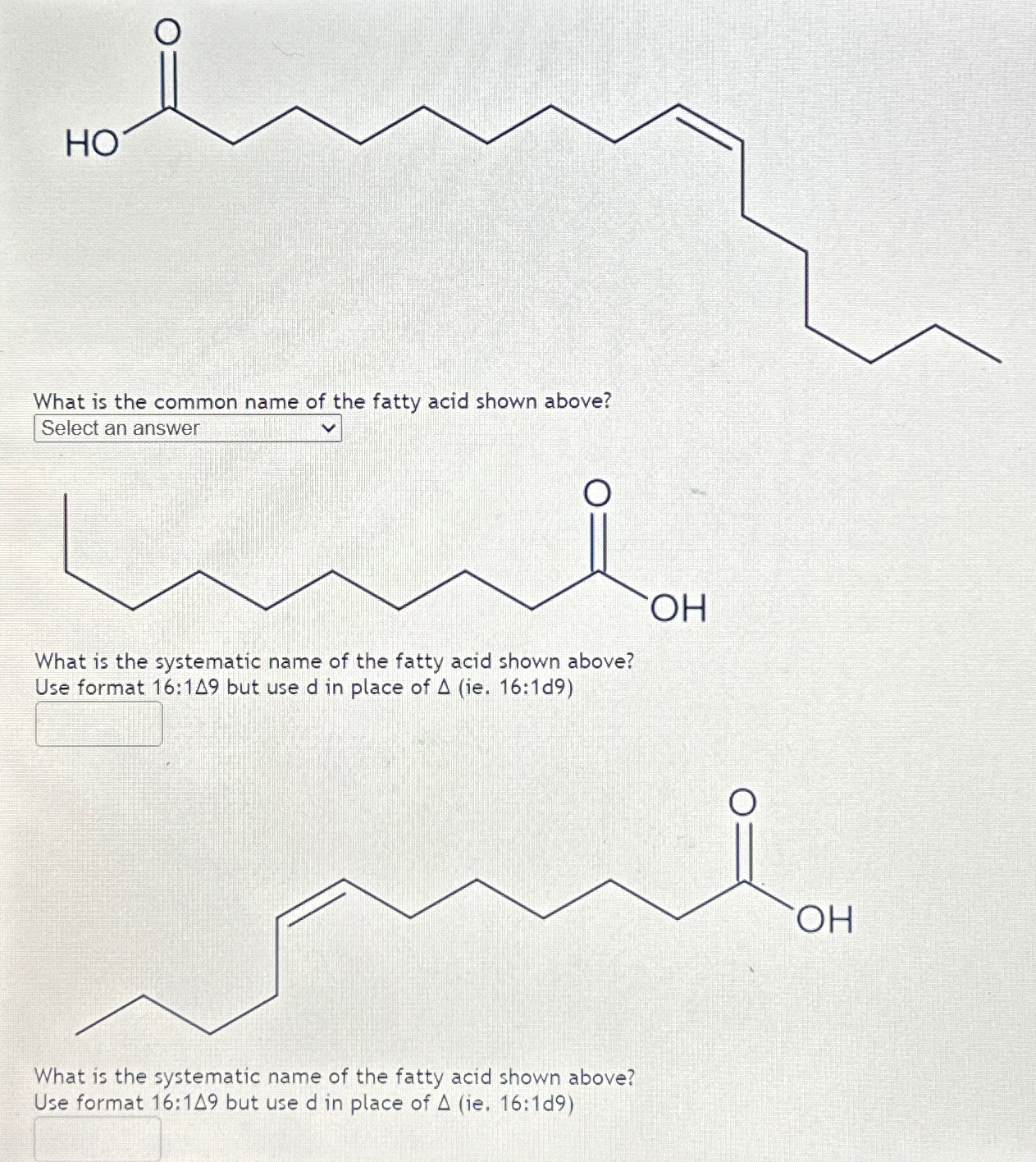 Solved What is the common name of the fatty acid shown | Chegg.com