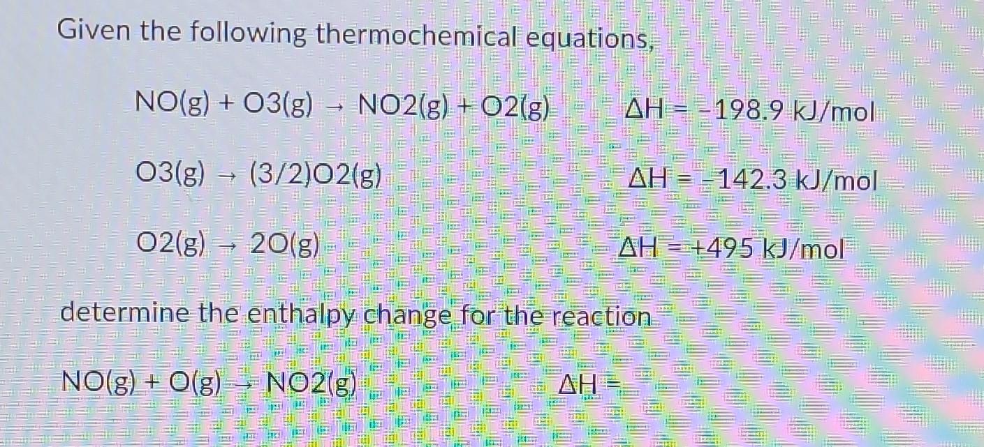 Solved Given the following thermochemical equations, NO(g) + | Chegg.com