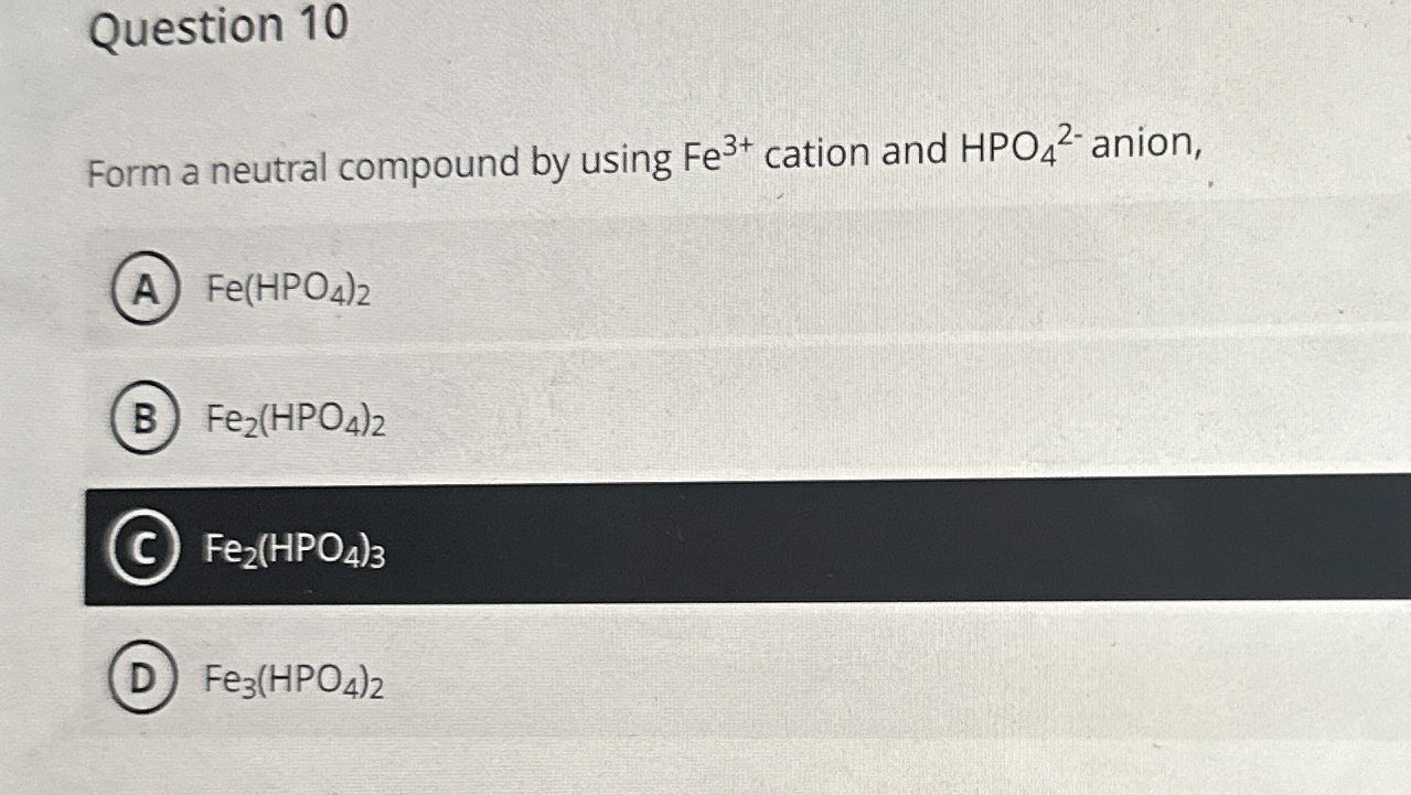 Solved Question 10Form a neutral compound by using Fe3+ | Chegg.com