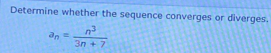 Solved Determine whether the sequence converges or | Chegg.com