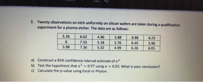 Solved 2. Twenty observations on etch uniformity on silicon | Chegg.com